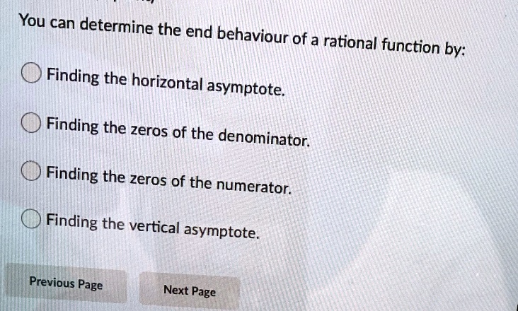SOLVED: You can determine the end behaviour- ofa rational function by: Finding the horizontal ...