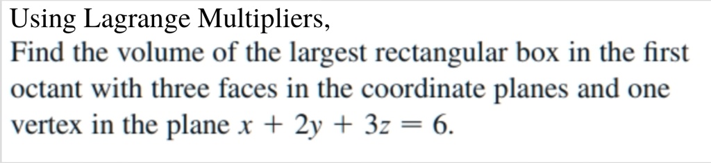 Solved Using Lagrange Multipliers Find The Volume Of The Largest