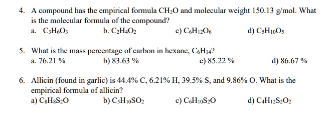 SOLVED: A compound has the empirical formula CH2O and molecular weight 150.13 g/mol. What is the ...