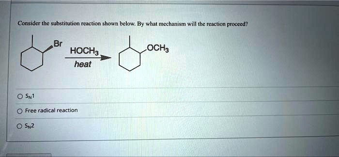 Consider the substitution reaction shown below. By what mechanism will ...