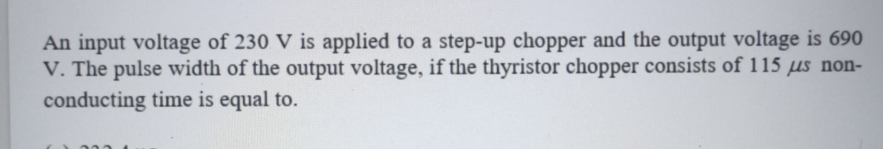 SOLVED: An input voltage of 230 V is applied to a step-up chopper and the output voltage is 690 ...