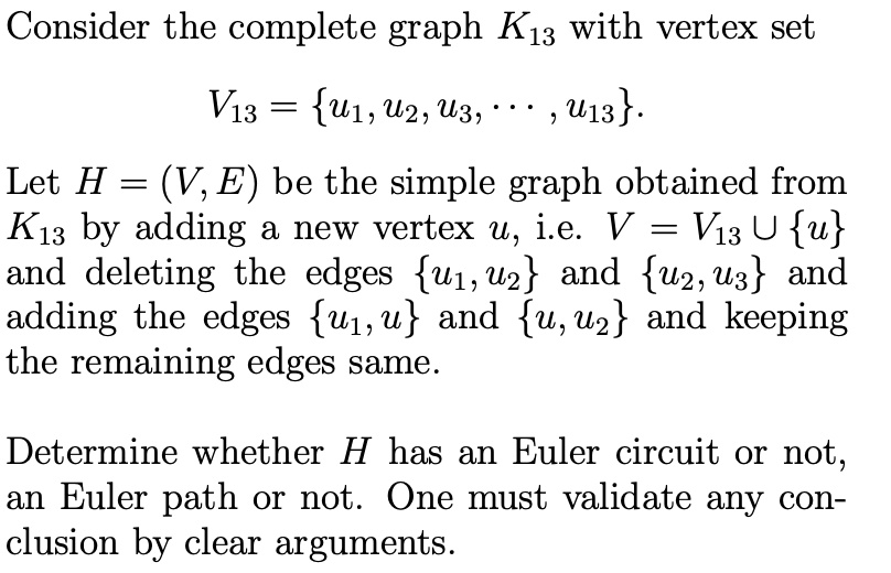 SOLVED: Consider the complete graph K13 with vertex set V13 = U1, U2 ...