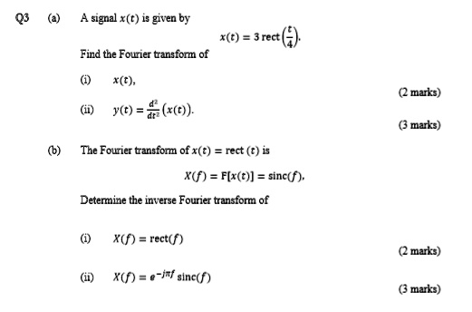 [GET ANSWER] Q3 (a) A signal x(t) is given by x(t) = 3 rect((t)/(4 ...