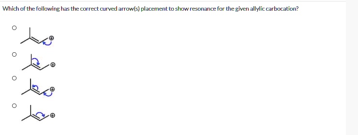 Which of the following has the correct curved arrow(s) placement to ...