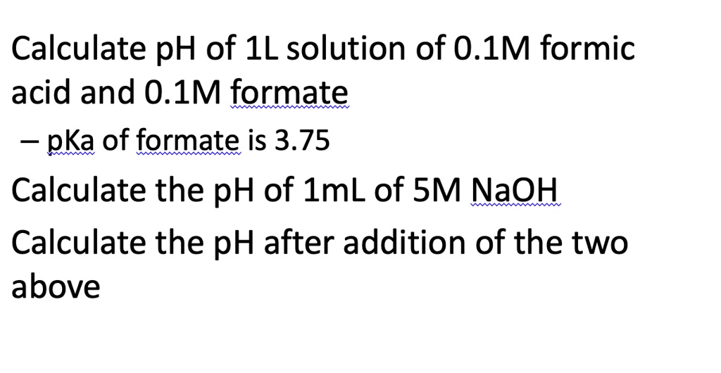 calculate ph of 1l solution of 01m formic acid and o1m formate pka of ...
