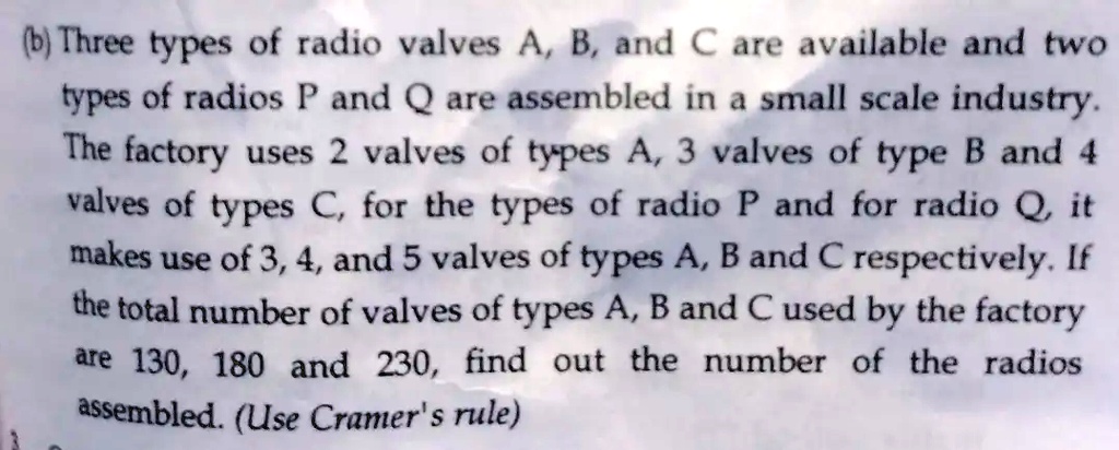 SOLVED: Three types of radio valves A, B, and C are available and two ...