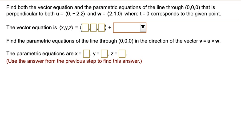 SOLVED: Find both the vector equation and the parametric equations of ...