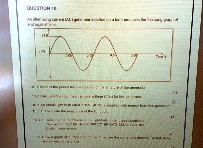QUESTION 10 An alternating current (AC) generator installed on a farm ...