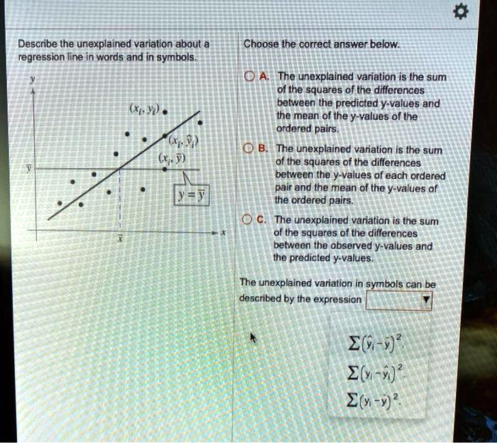 SOLVED: Describe the unexplained variation about a regression line in words and in symbols ...