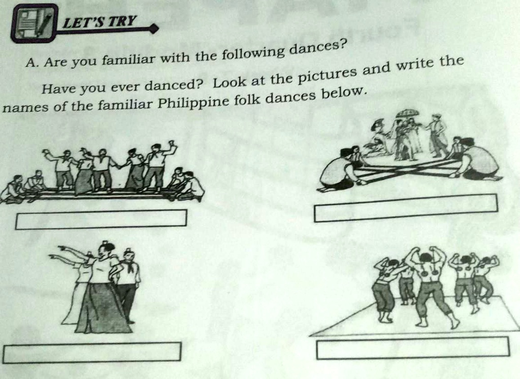 LET'S TRY A. Are you familiar with the following dances? Have you ever ...
