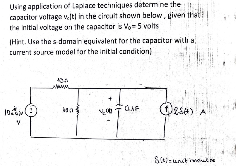 SOLVED: Using the application of Laplace techniques, determine the capacitor voltage vc(t) in ...