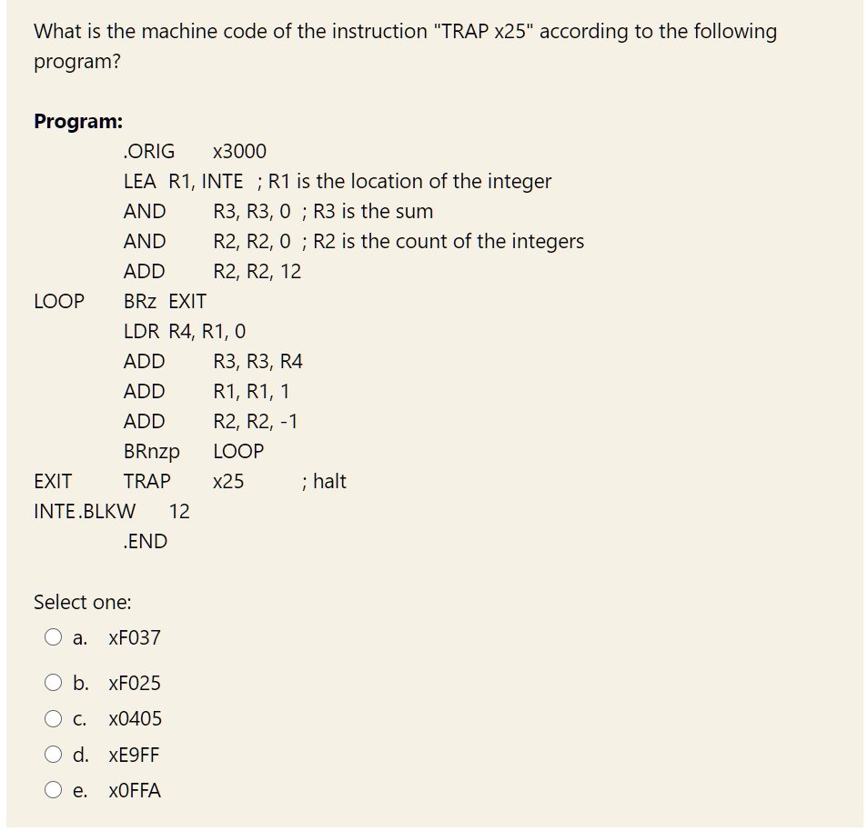 SOLVED: What is the machine code of the instruction "TRAP x25" according to the following ...