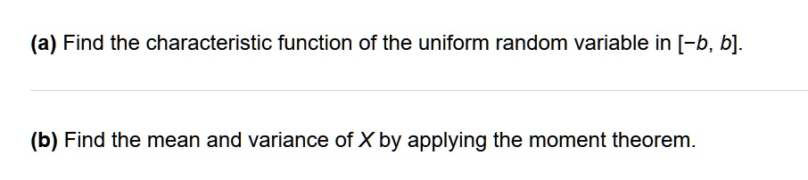 Solved A Find The Characteristic Function Of The Uniform Random Variable In [ B B] B Find