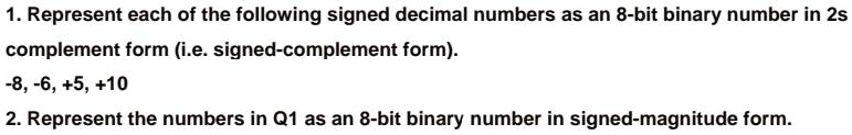 Solved Represent Each Of The Following Signed Decimal Numbers As An 8 Bit Binary Number In 2s