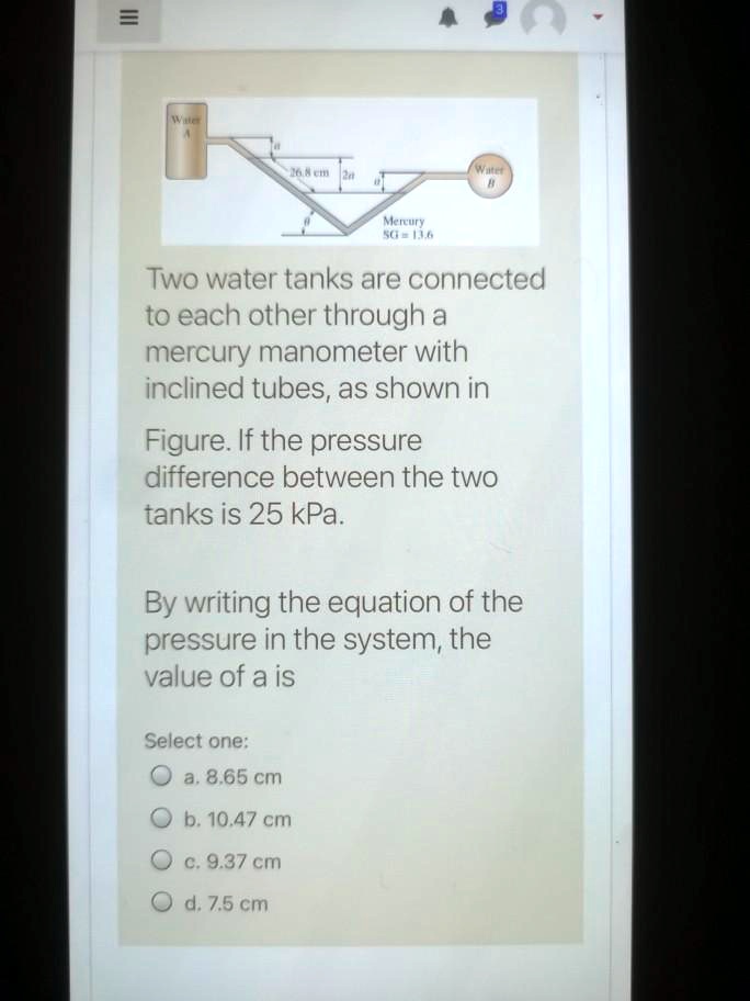 sueu two water tanks are connected to each other through a mercury manometer with inclined tubes ...