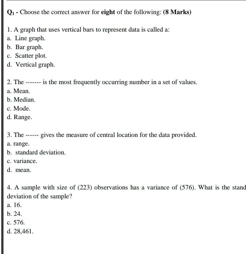 Q1 - Choose the correct answer for eight of the following: (8 Marks) 1. A graph that uses ...