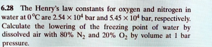 SOLVED: 6.28 The Henry's law constants for oxygen and nitrogen in water ...