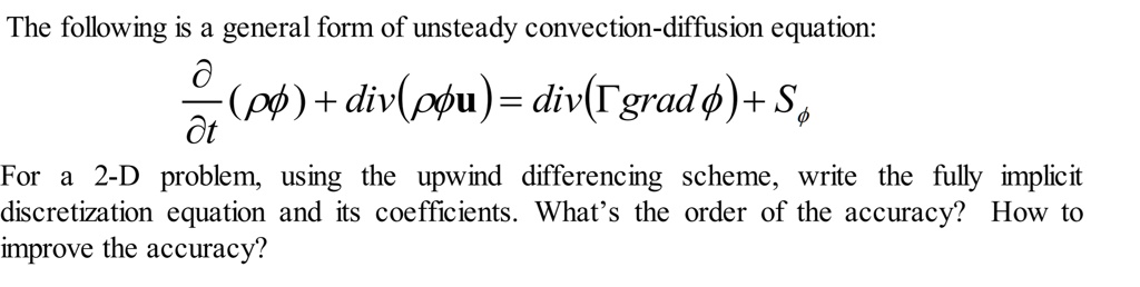 SOLVED: The following is a general form of the unsteady convection-diffusion equation: âˆ‚(Ï u ...