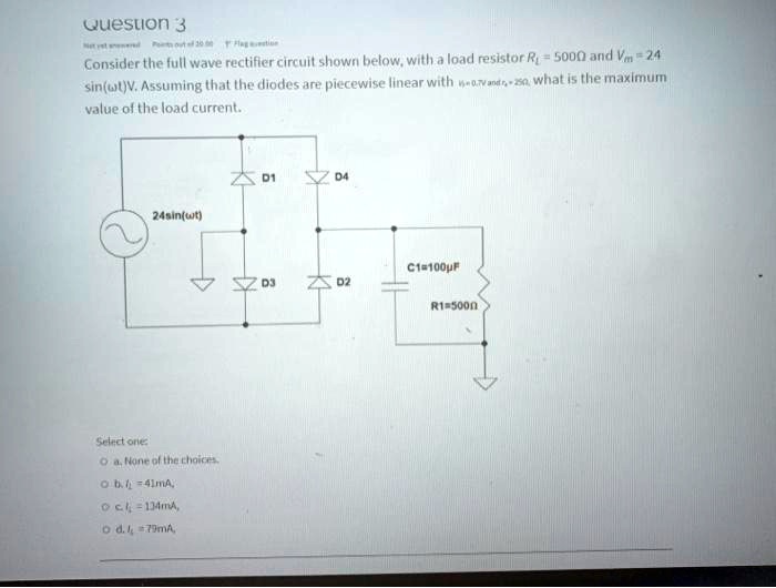 SOLVED: Question 3 Consider the full wave rectifier circuit shown below, with a load resistor R ...