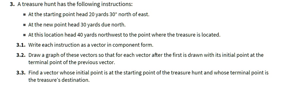 SOLVED: A treasure hunt has the following instructions: Atthe starting point head 20 yards 30 ...