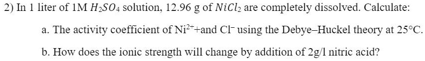SOLVED: 2) In liter of IM HSO- solution; 12.96 g of NiClz are ...