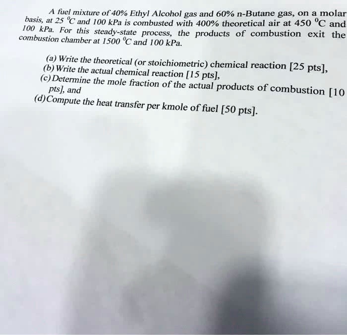 SOLVED: ' A fuel mixture of 40% Ethyl Alcohol gas and 60% n-Butane gas ...