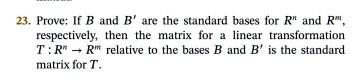 SOLVED: 23.Prove:If B and B are the standard bases for R and R respectively, then the matrix for ...