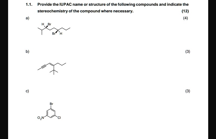 SOLVED: 1.1. Provide the IUPAC name or structure of the following compounds and indicate the ...