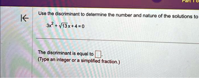 SOLVED: KK Use the discriminant to determine the number and nature of ...