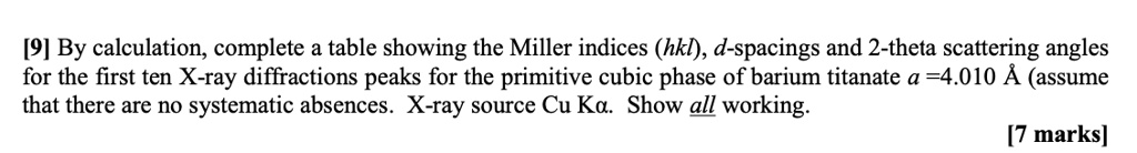 9 by calculation complete a table showing the miller indices hkl d ...