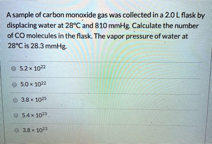 A sample of carbon monoxide gas was collected in a 2.0 L flask by ...
