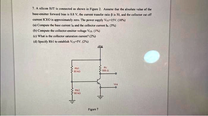 SOLVED: 7. A silicon BJT is connected as shown in Figure 2. Assume that ...