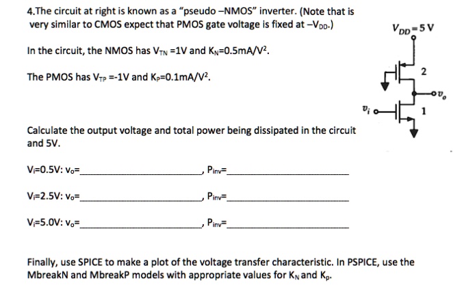 4. The circuit at right is known as a "pseudo -NMOS" inverter. (Note ...