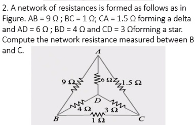 2. A network of resistances is formed as follows as in Figure. AB = 9 ...