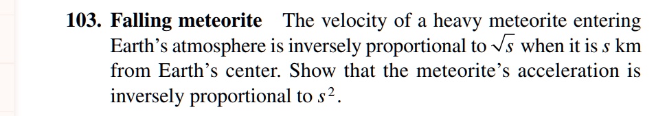 103. Falling meteorite The velocity of a heavy meteorite entering Earth ...