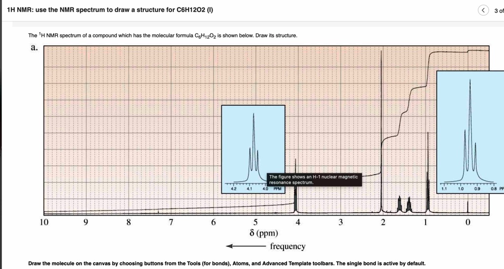 1h nmr use the nmr spectrum to draw a structure for c6h12o2 1 the 1h ...