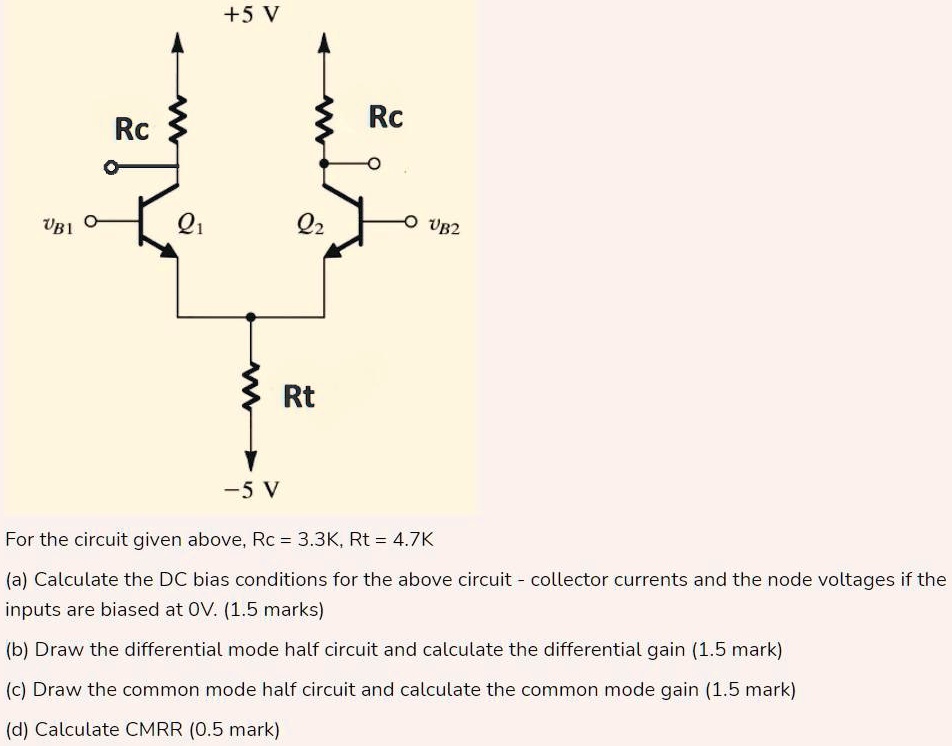 Rc +5 V Rc UB1 21 Q2 UB2 Rt -5 V For the circuit given above, Rc = 3.3K, Rt = 4.7K (a) Calculate ...