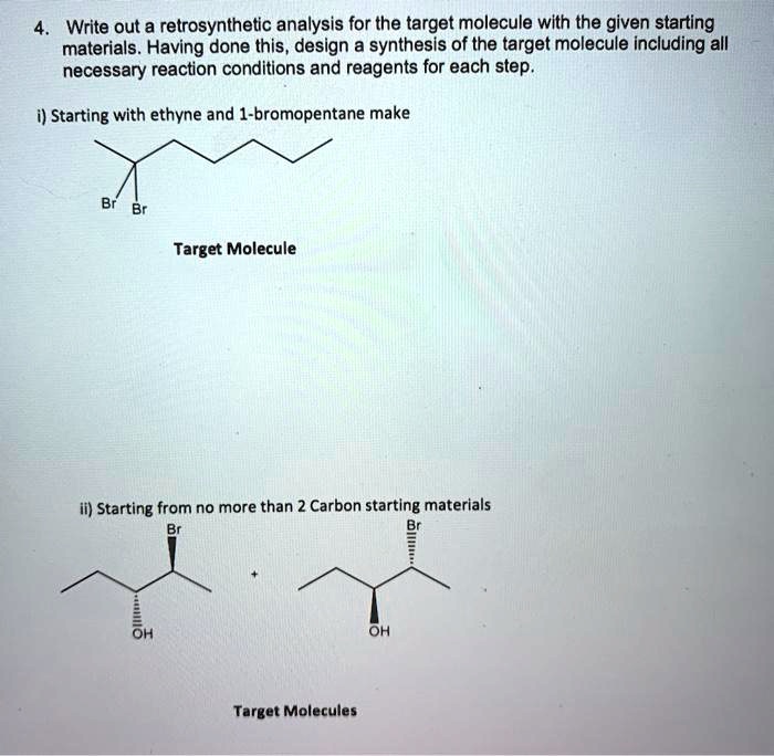 SOLVED: Write out a retrosynthetic analysis for the target molecule with the given starting ...