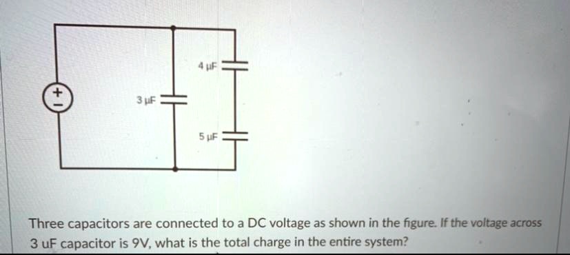 SOLVED: Three capacitors are connected to a DC voltage as shown in the ...