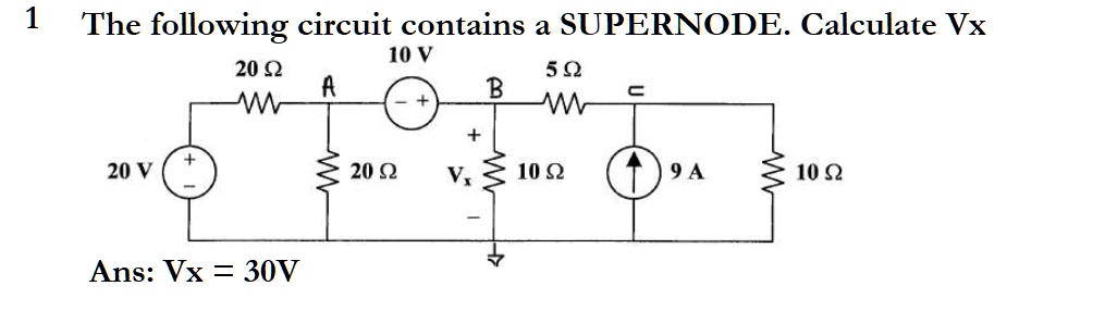 SOLVED: The following circuit contains a supernode, calculate Vx. (Show Steps) (Use Matrices) 1 ...