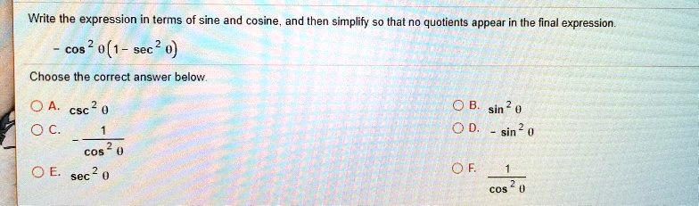 Write the expression in terms of sine and cosine_ and… - SolvedLib