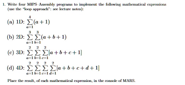 1. Write four MIPS-Assembly programs to implement the following mathematical expressions (use ...