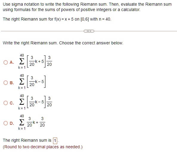SOLVED: Use sigma notation to write the following Riemann sum. Then ... SOLVED: Use sigma notation to write the following Riemann sum. Then ...