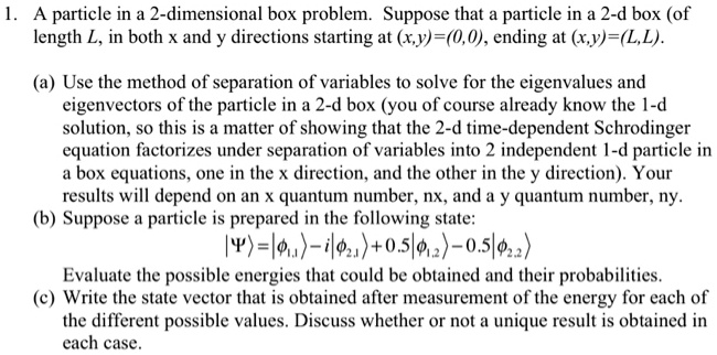 SOLVED: A particle in a 2-dimensional box problem. Suppose that a ...