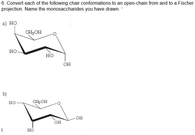 SOLVED: Convert each of the following chair conformations to an open ... SOLVED: Convert each of the following chair conformations to an open ...