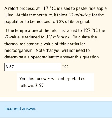 SOLVED: Texts: A retort process, at 117°C, is used to pasteurize apple ...