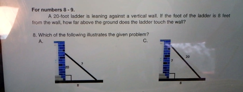 SOLVED: For numbers 8 A 20-foot ladder is leaning against a vertical ...