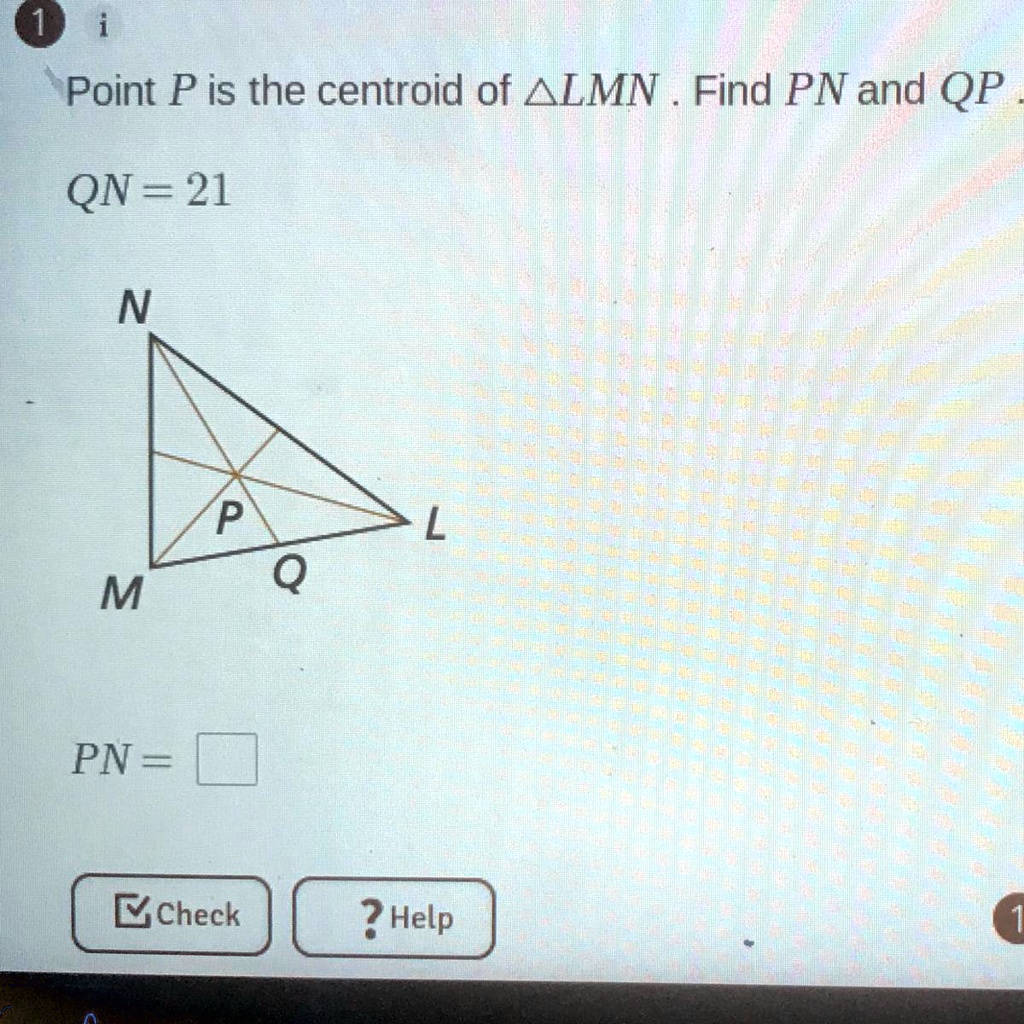 Point P is the centroid of LMN. Find PN. Point P is the centroid of ALMN. Find PN and QP. QN ...