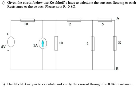 SOLVED: Given the circuit below, use Kirchhoff's laws to calculate the currents flowing in each ...
