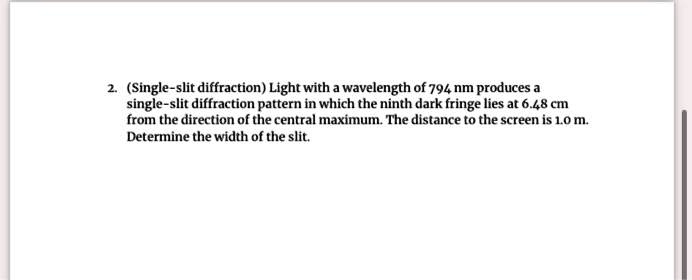 Single slit diffraction light with wavelength of 794 nm...